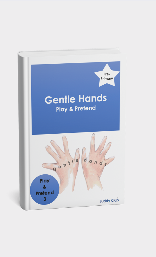 Play & Pretend: PP: 3. Gentle Hands - Story – Buddy Club