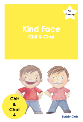 Chit & Chat: PP: 4. Kind Face - Story – Buddy Club