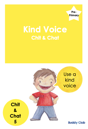 Chit & Chat: PP: 5. Kind Voice - Story – Buddy Club