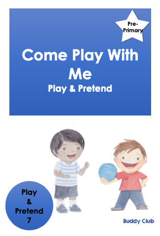 Play & Pretend: PP: 7. Come Play With Me - Story – Buddy Club