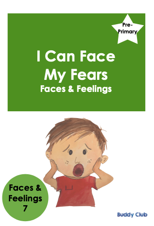 Faces & Feelings: PP: 7. Face My Fears - Story – Buddy Club